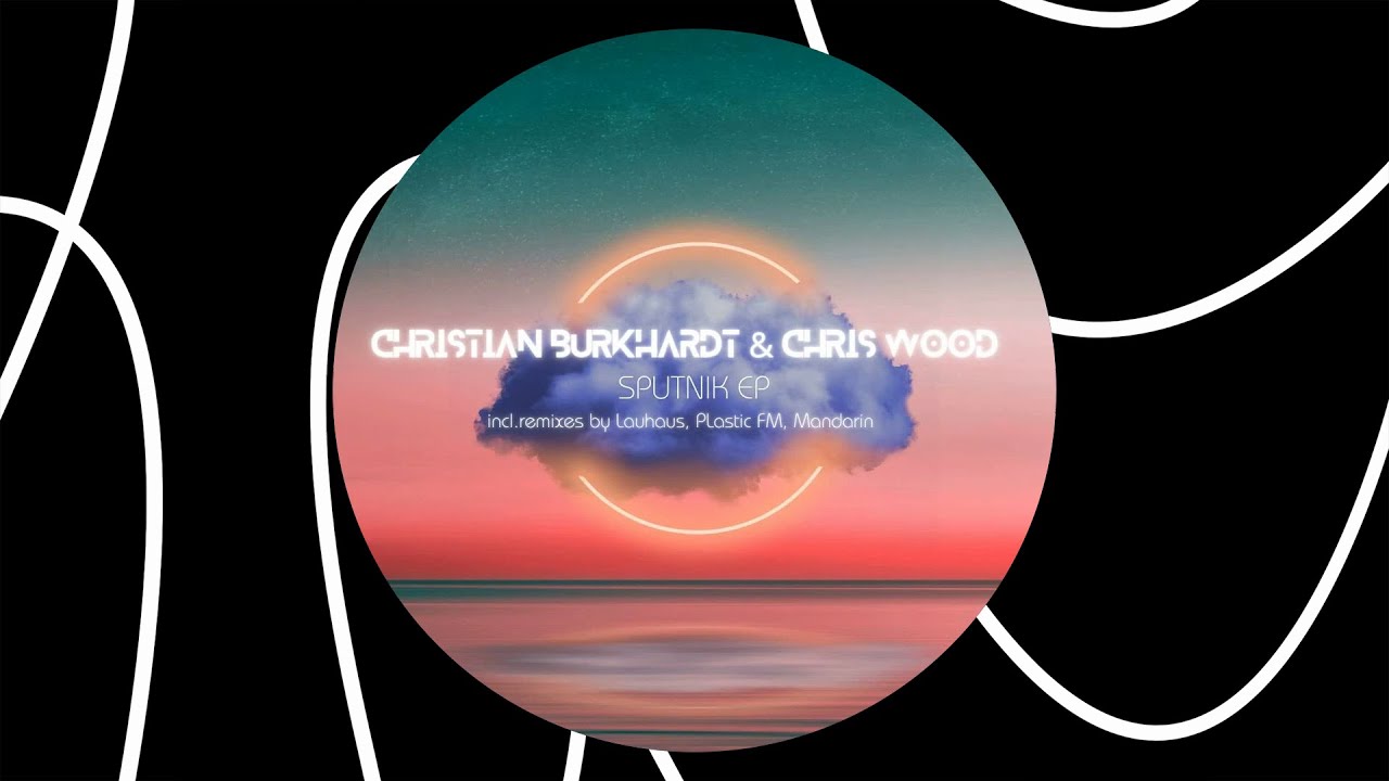 Christian Burkhardt & Chris Wood - Sputnik [FFRDIGITAL114] - intaresu